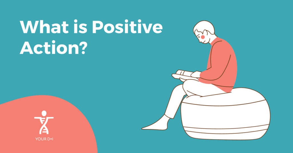 What Is Positive Action? - Your D+I - Diversity + Inclusion Consultancy